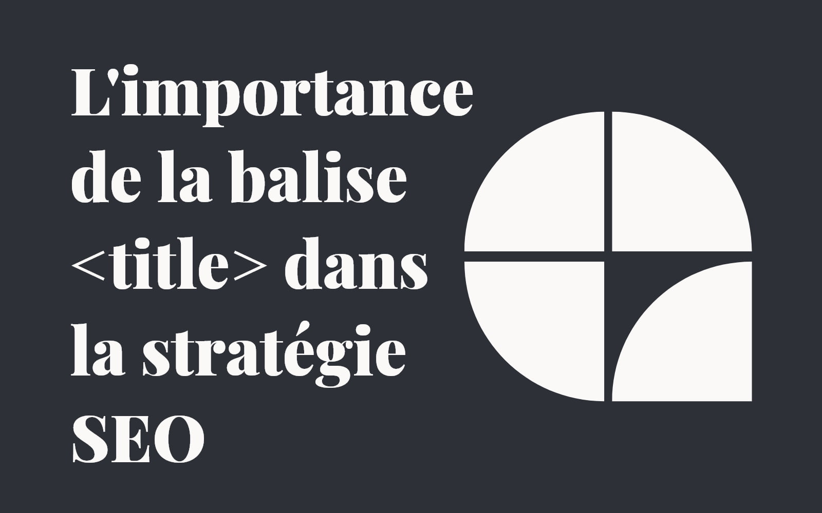 L'importance de la balise TITLE dans la stratégie SEO